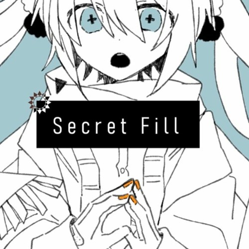 [30] シイクレット・フィル Secret Fill - Glue / 初音ミク